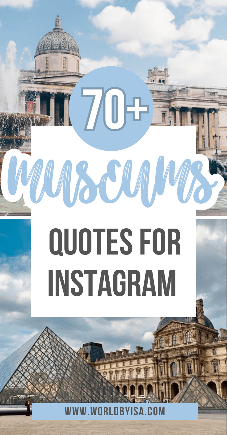 70+ Museum Captions and Quotes for Instagram – World by Isa